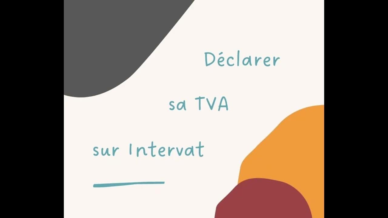 La déclaration intervat tva en 5 questions | Ma Boîte à Moi